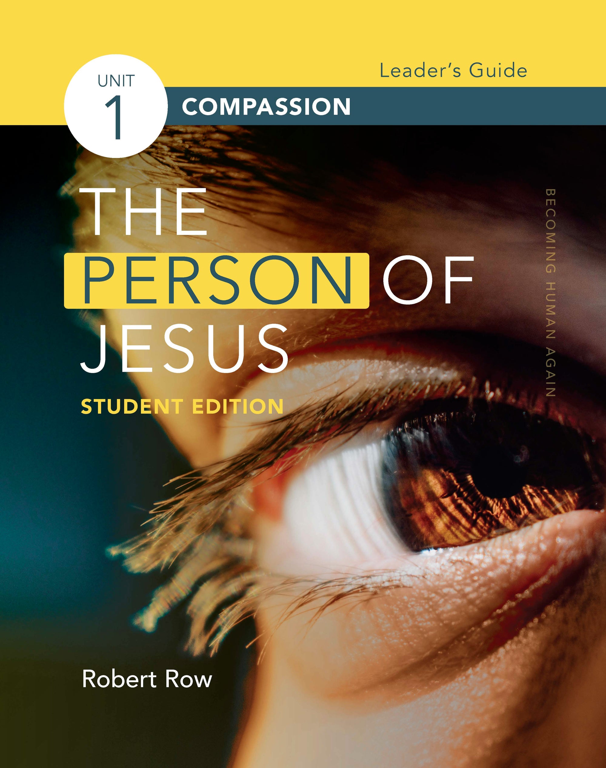 The Person of Jesus--Student Edition, Unit 1: Compassion Leader's Guid ...
