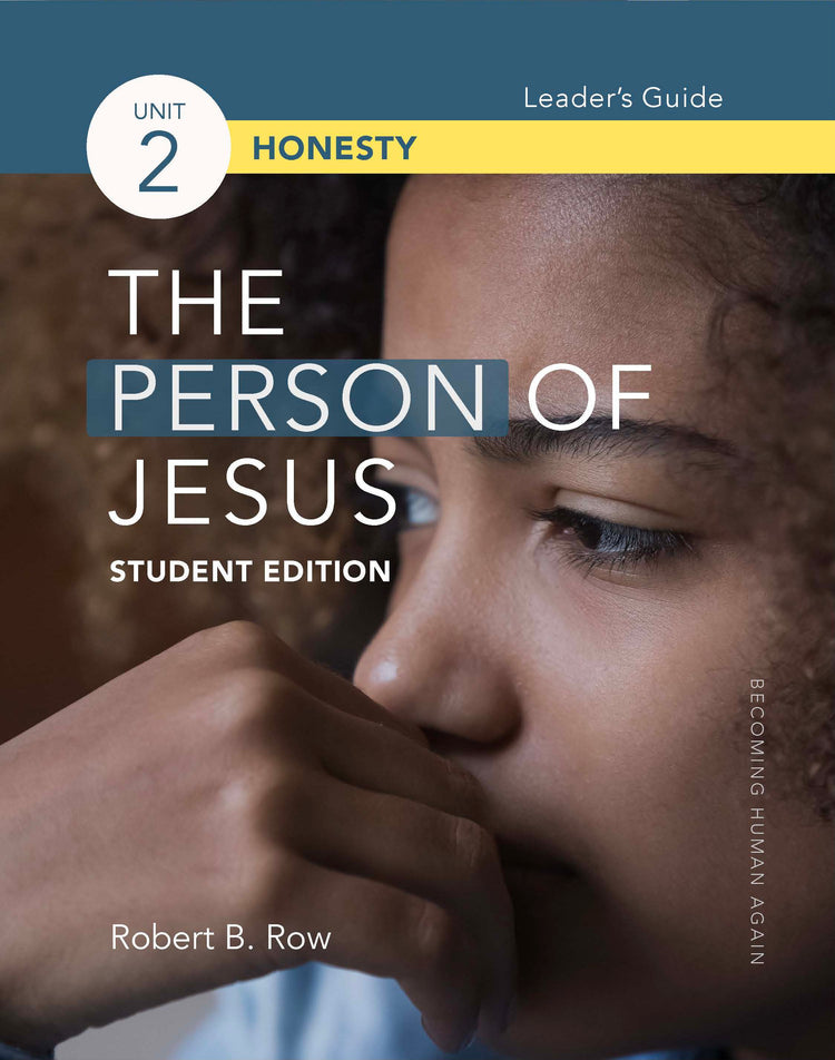 The Person of Jesus--Student Edition, Unit 2: Honesty Leader's Guide ...